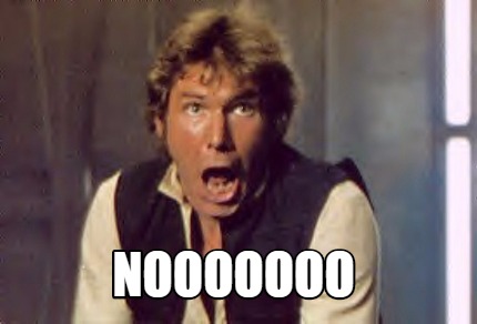 Meme Creator - Funny NOOOOOOO Meme Generator at MemeCreator.org!