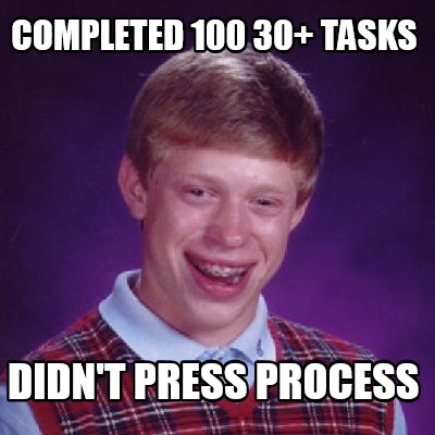 Meme Creator - Funny Completed 100 30+ tasks didn't press process Meme ...