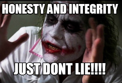 Meme Creator - Funny Honesty and integrity Just dont lie!!!! Meme ...