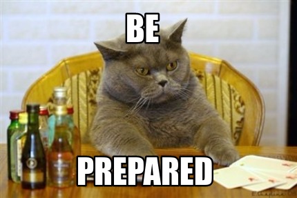 Meme Creator - Funny Be prepared Meme Generator at MemeCreator.org!