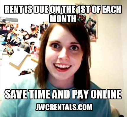Meme Creator - Funny rent is due on the 1st of each month save time and ...