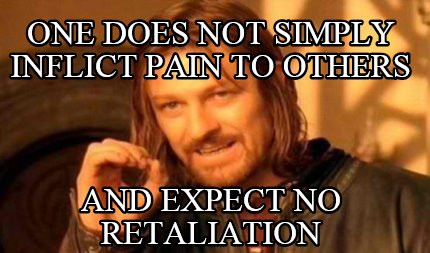 Meme Creator - Funny One does not simply inflict pain to others And ...