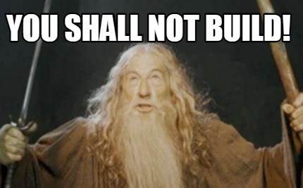 Meme Creator - Funny You shall not build! Meme Generator at MemeCreator ...