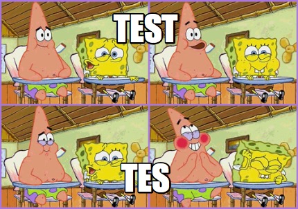 Meme Creator - Funny test tes Meme Generator at MemeCreator.org!