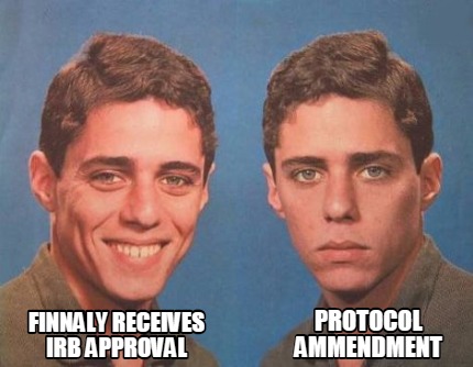 Meme Creator - Funny Finnaly receives IRB approval Protocol Ammendment ...