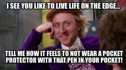 Living Life On The Edge Meme