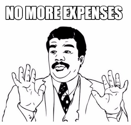 Meme Creator - Funny No more expenses Meme Generator at MemeCreator.org!