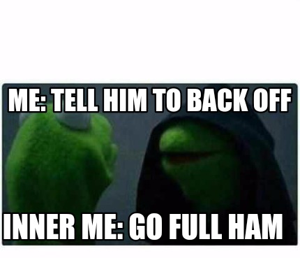 Evil Ham Memes Good All Along TV Tropes