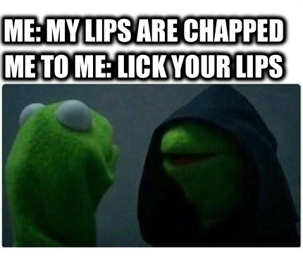 Chapped Lips Meme