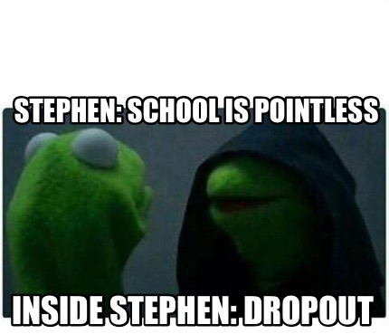 School Is Pointless Meme