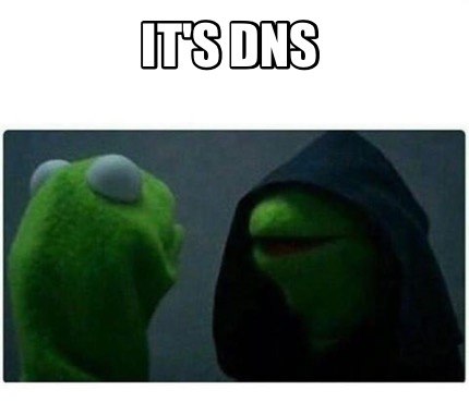 Meme Creator - Funny It's DNS Meme Generator at MemeCreator.org!