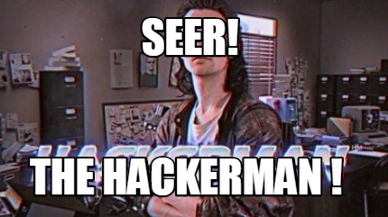 Meme Creator - Funny Seer! The Hackerman ! Meme Generator at ...