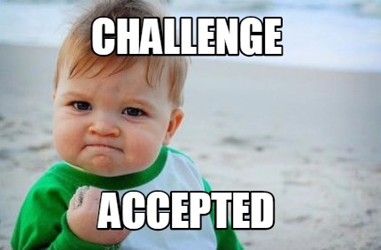 Challenge Accepted Baby Meme