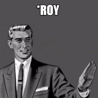 Meme Creator - Funny *roy Meme Generator at MemeCreator.org!