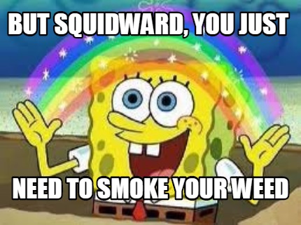 Squidward Smoking Weed
