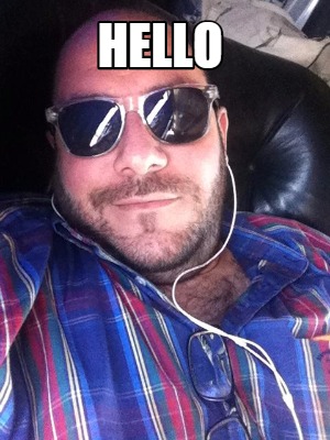 Meme Creator - Funny hello Meme Generator at MemeCreator.org!