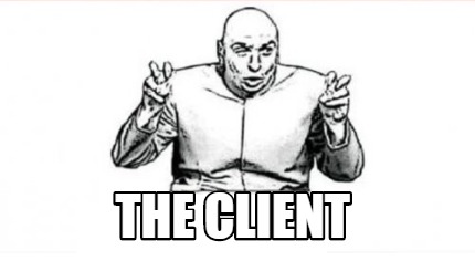 Meme Creator - Funny The Client Meme Generator at MemeCreator.org!