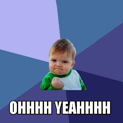 Meme Creator - Funny ohhhh yeahhhh Meme Generator at MemeCreator.org!