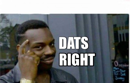 Meme Creator - Funny Dats Right Meme Generator at MemeCreator.org!