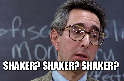 Meme Creator - Funny Shaker? Shaker? Shaker? Meme Generator at ...