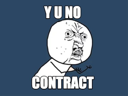 Meme Creator - Funny Y U NO CONTRACT Meme Generator at MemeCreator.org!