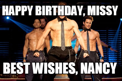 Meme Creator - Funny Happy Birthday, Missy Best Wishes, Nancy Meme ...