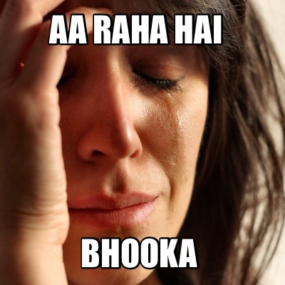 Meme Creator - Funny Aa raha hai Bhooka Meme Generator at MemeCreator.org!