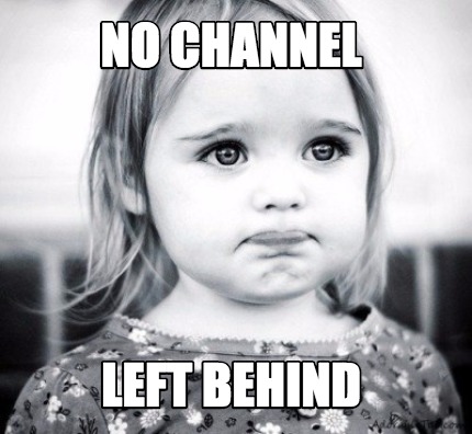 Meme Creator - Funny no channel left behind Meme Generator at ...