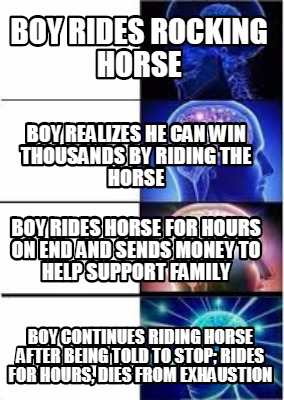 Meme Creator - Funny Boy rides rocking horse boy continues riding horse ...
