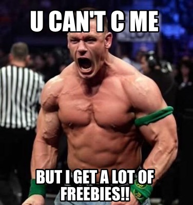 Meme Creator - Funny U can't c me But I get a lot of freebies!! Meme ...