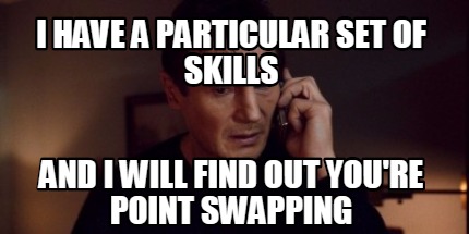 Meme Creator - Funny I have a particular set of skills and I will find ...