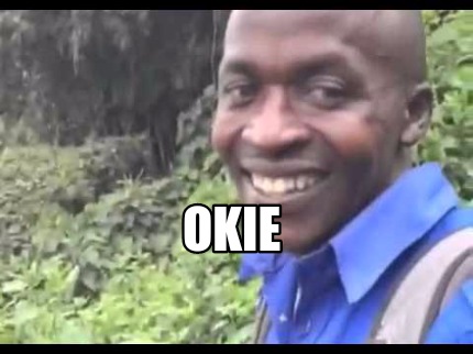 Meme Creator - Funny Okie Meme Generator at MemeCreator.org!