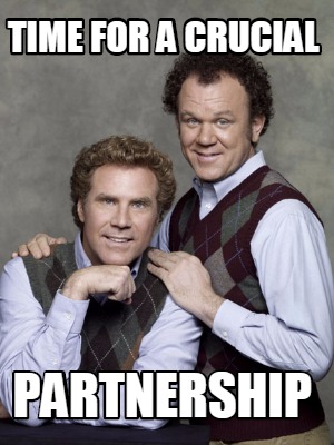 Meme Creator - Funny time for a crucial partnership Meme Generator at ...