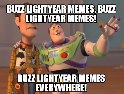 Meme Creator - Funny Buzz Lightyear memes, buzz lightyear memes! buzz ...