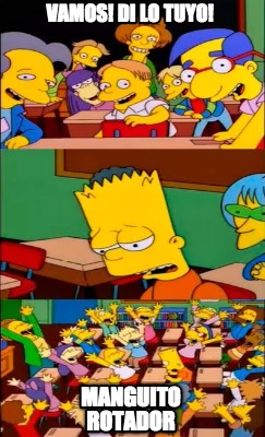 Meme Creator - Funny Vamos! Di lo tuyo! Manguito rotador Meme Generator ...