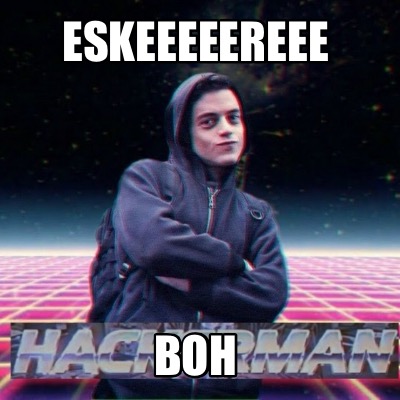 Meme Creator - Funny eskeeeeereee boh Meme Generator at MemeCreator.org!