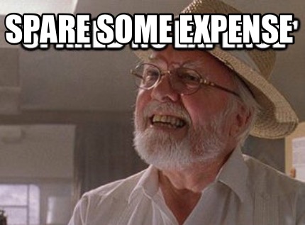 Meme Creator - Funny Spare some expense Meme Generator at MemeCreator.org!