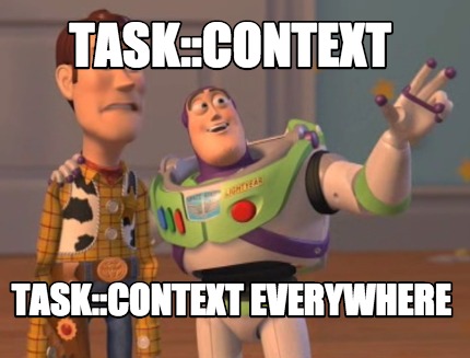 Meme Creator - Funny TASK::CONTEXT TASK::CONTEXT EVERYWHERE Meme ...