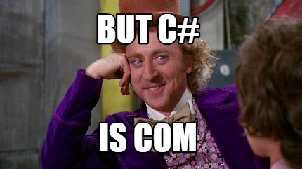 Meme Creator - Funny but c# is com Meme Generator at MemeCreator.org!