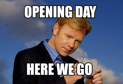 Meme Creator - Funny Opening day Here we go Meme Generator at ...