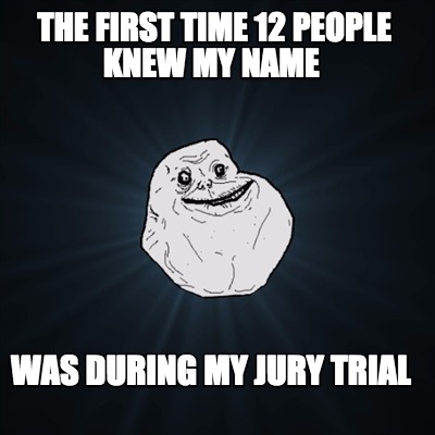 Meme Creator - Funny the first time 12 people knew my name was during ...