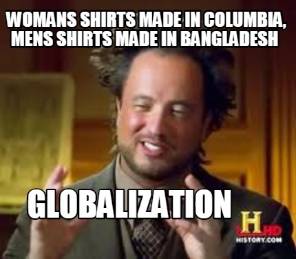 Meme Creator - Funny Womans shirts made in Columbia, mens shirts made ...