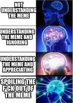 Meme Creator - Funny Not understanding the meme Understanding the meme ...