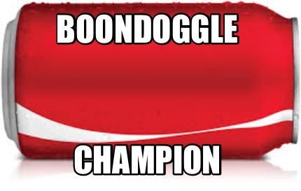 Meme Creator - Funny Boondoggle Champion Meme Generator at MemeCreator.org!