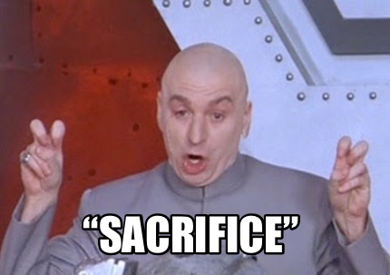 Meme Creator - Funny “Sacrifice” Meme Generator at MemeCreator.org!