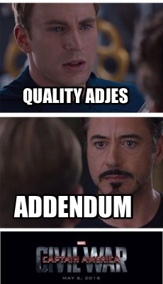 Meme Creator - Funny Quality Adjes Addendum Meme Generator at ...
