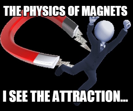 Magnetic Memes Your Magnets Are Here Funny Meme