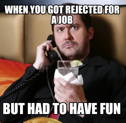 Job Rejection Meme