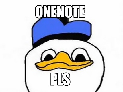 Meme Creator - Funny onenote pls Meme Generator at MemeCreator.org!