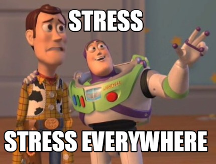 Meme Creator - Funny stress stress everywhere Meme Generator at ...